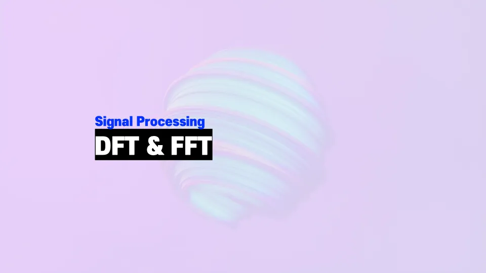 Discrete Fourier Transform and Fast Fourier Transform Discrete Fourier Transform and Fast Fourier Transform